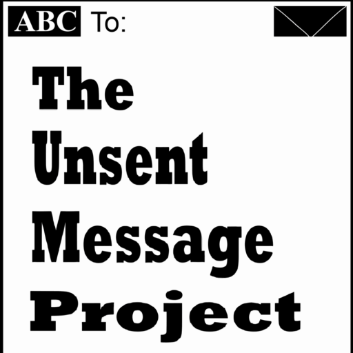 The Unsent Message Project – Anonymous Letters to First Loves & More